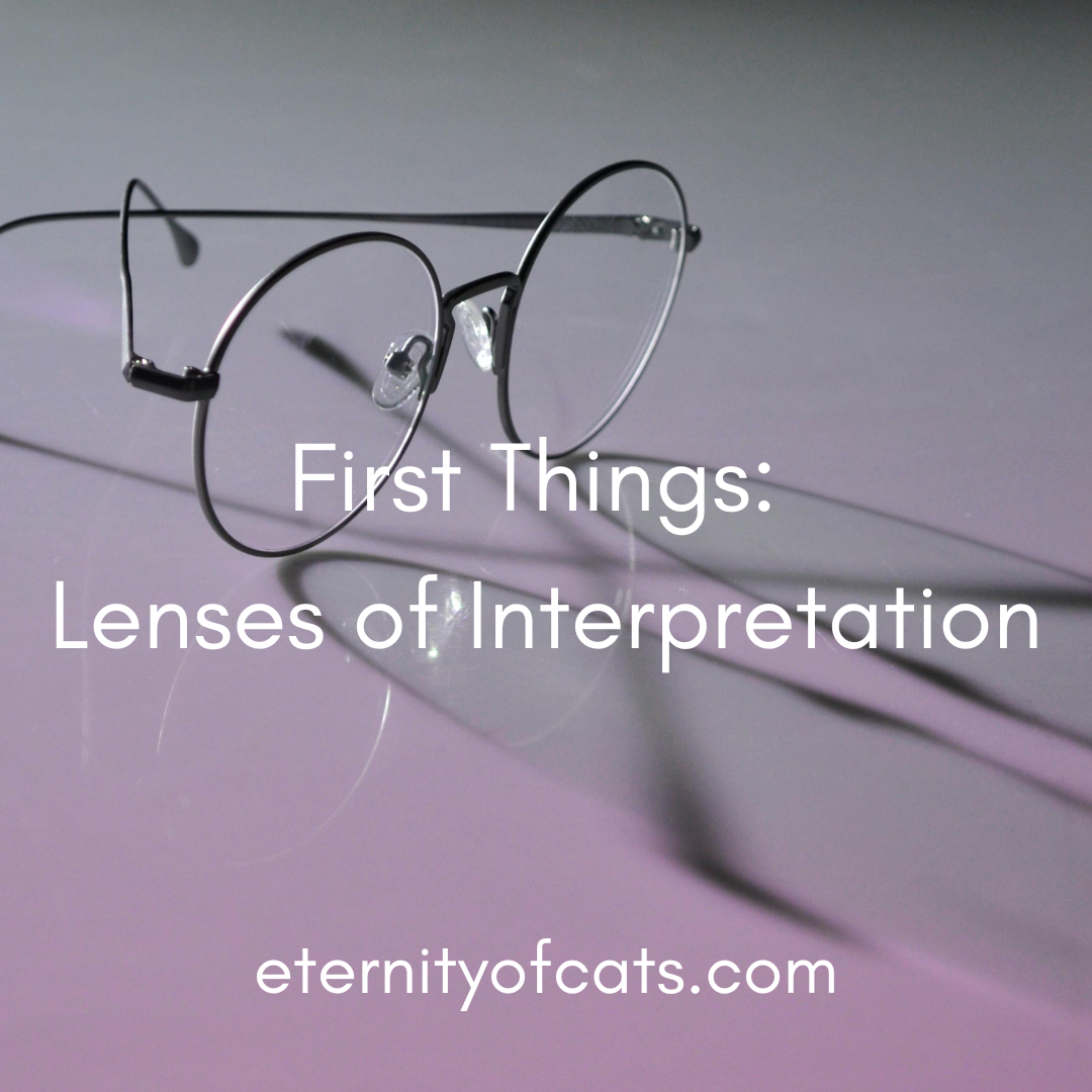 First Things: Lenses of Interpretation – Eternity of Cats